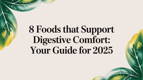 8 Foods That Support Digestive Comfort: Your Guide for 2025 - AloeCure