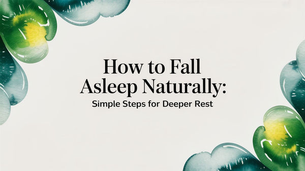 How to fall asleep naturally: Simple steps for deeper rest - AloeCure